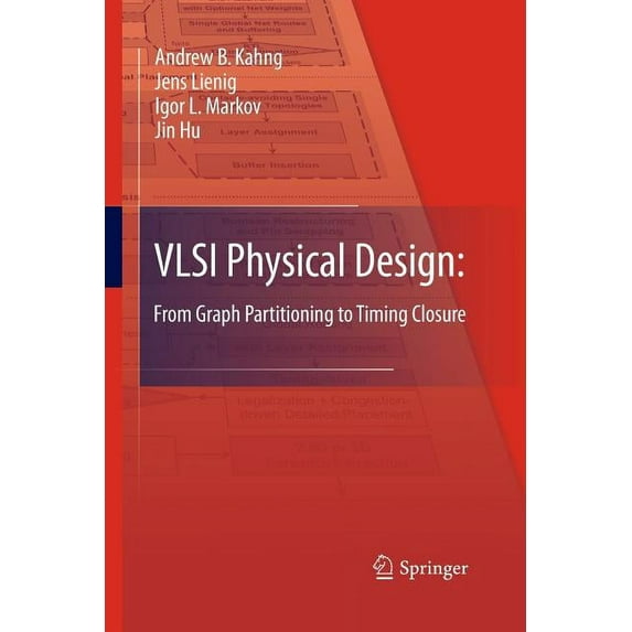 VLSI Physical Design: From Graph Partitioning to Timing Closure (Paperback) - Walmart.com