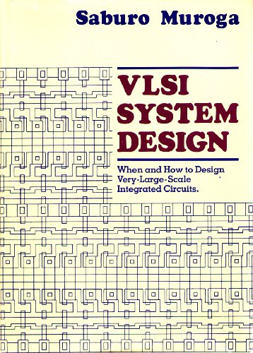 Pre-Owned VLSI System Design: When and How to Design Very-Large-Scale ...