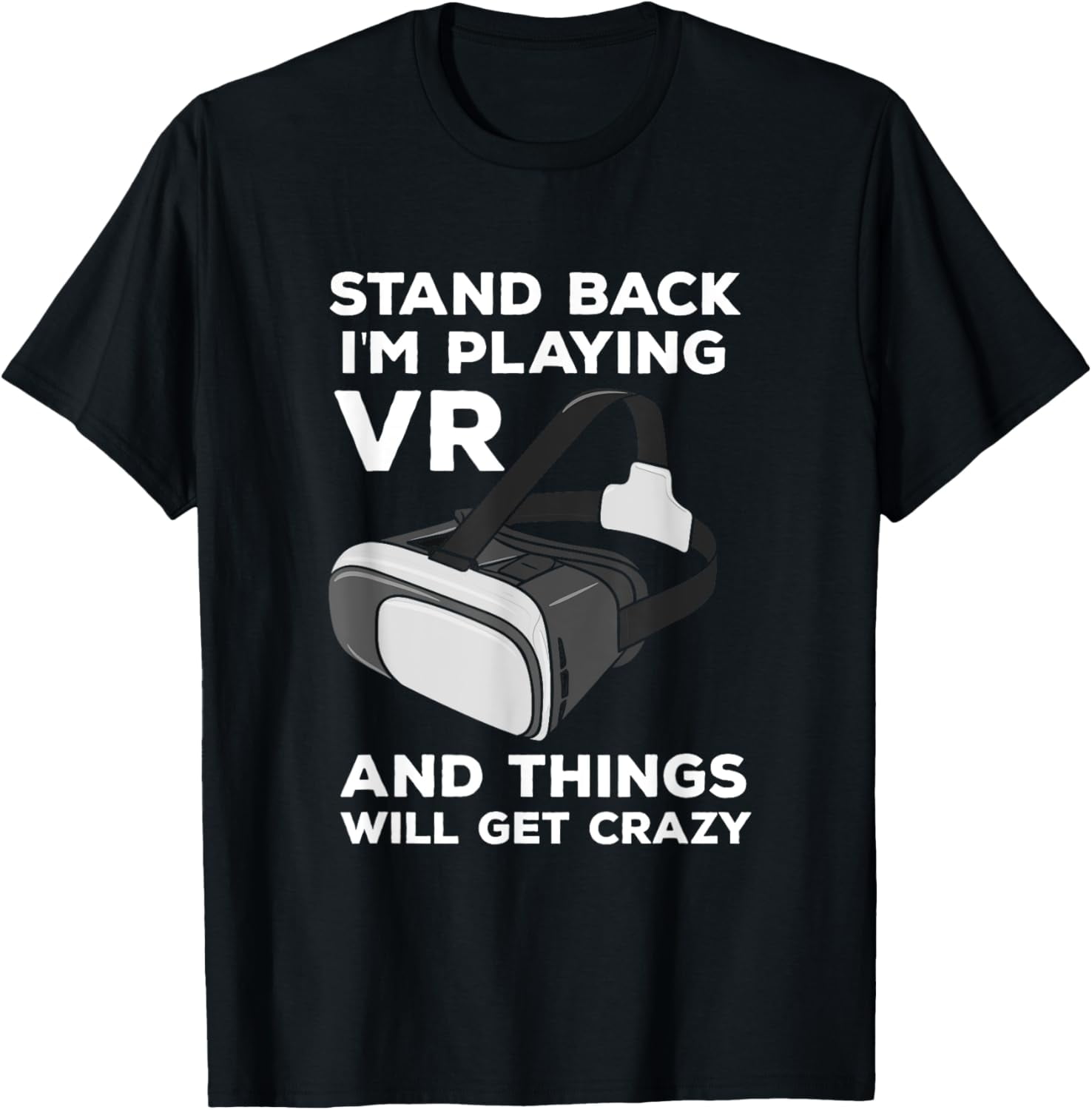 VR Addict Design For Virtual Reality Gamer - I'm Playing VR T-Shirt ...