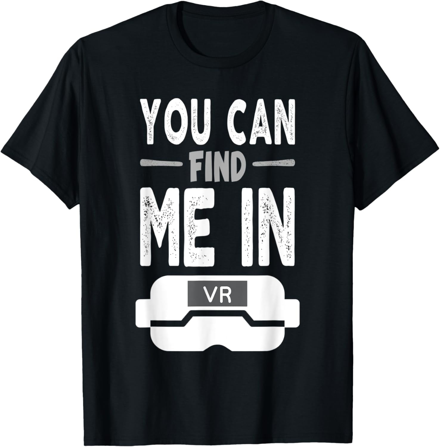 VR Player - You Can Find Me in Vr - Virtual Reality Costume T-Shirt ...