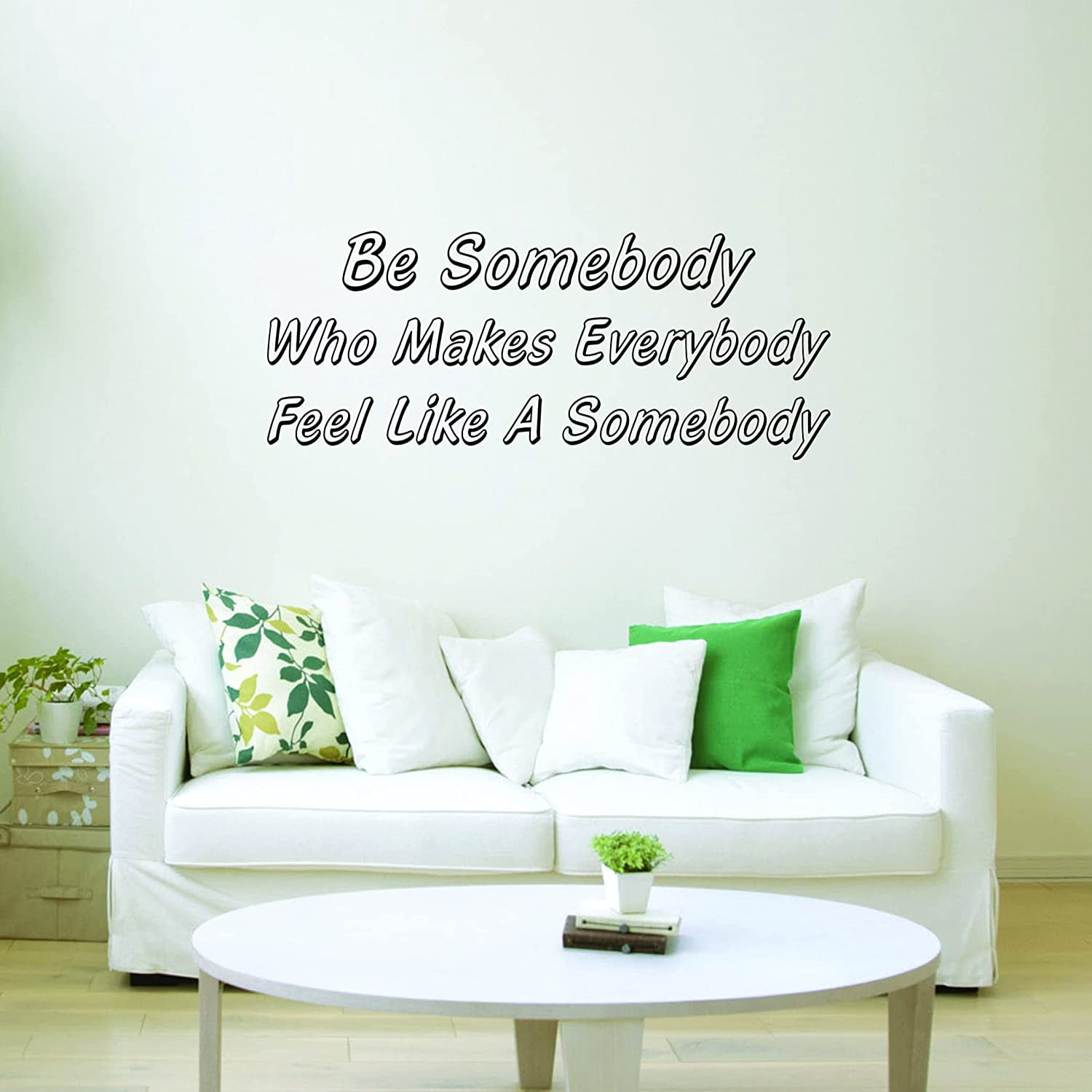 VWAQ Be Somebody Who Makes Everybody Feel Like a Somebody Motivational ...