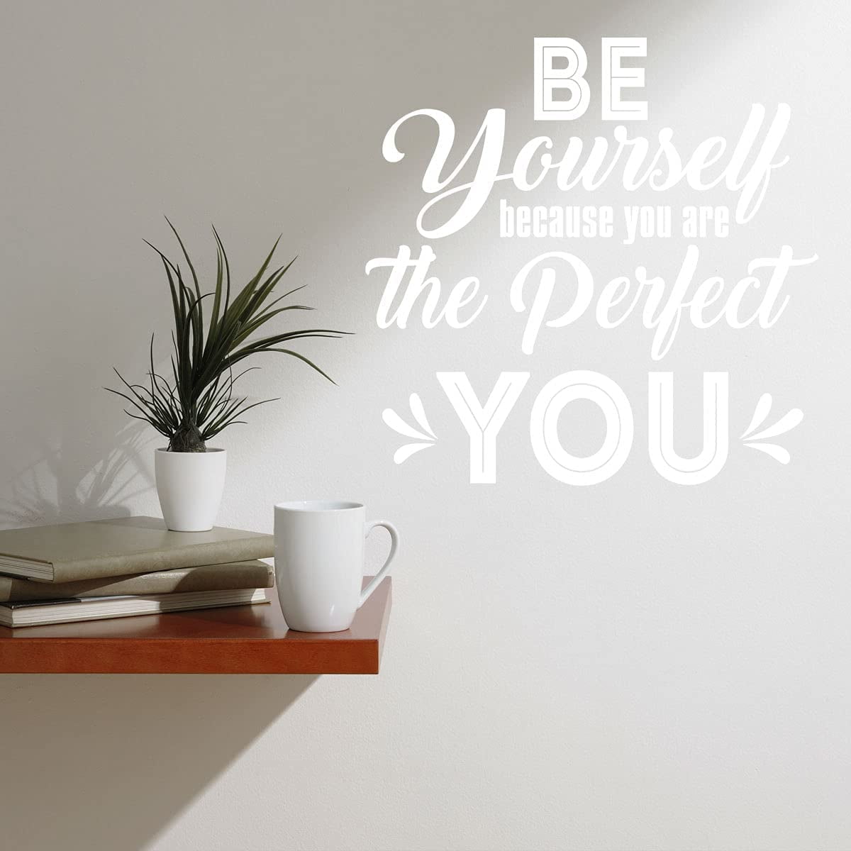 VWAQ Be Yourself Because You are The Perfect You Wall Decal ...