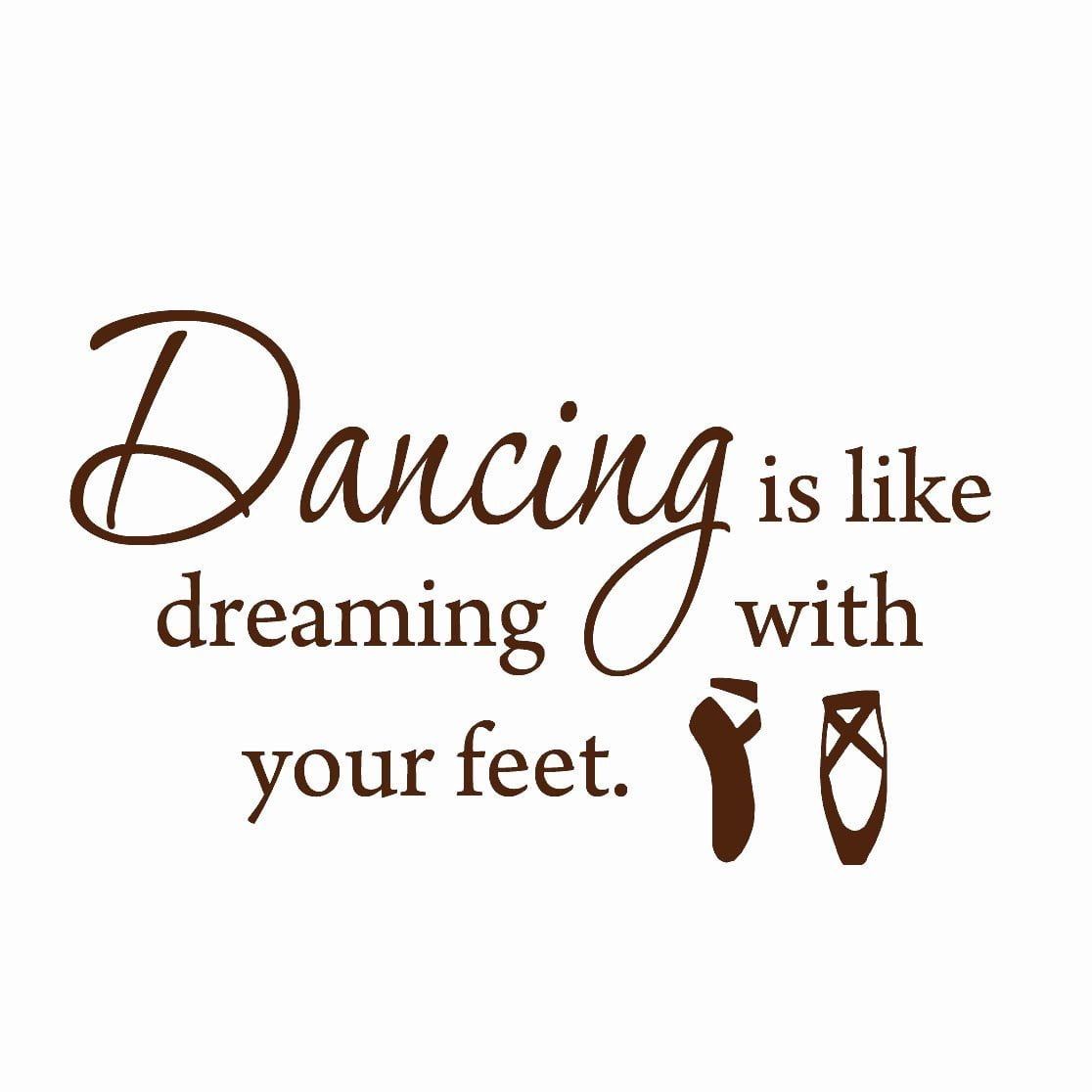 VWAQ Dancing is Like Dreaming With Your Feet... Dance Wall Decals ...
