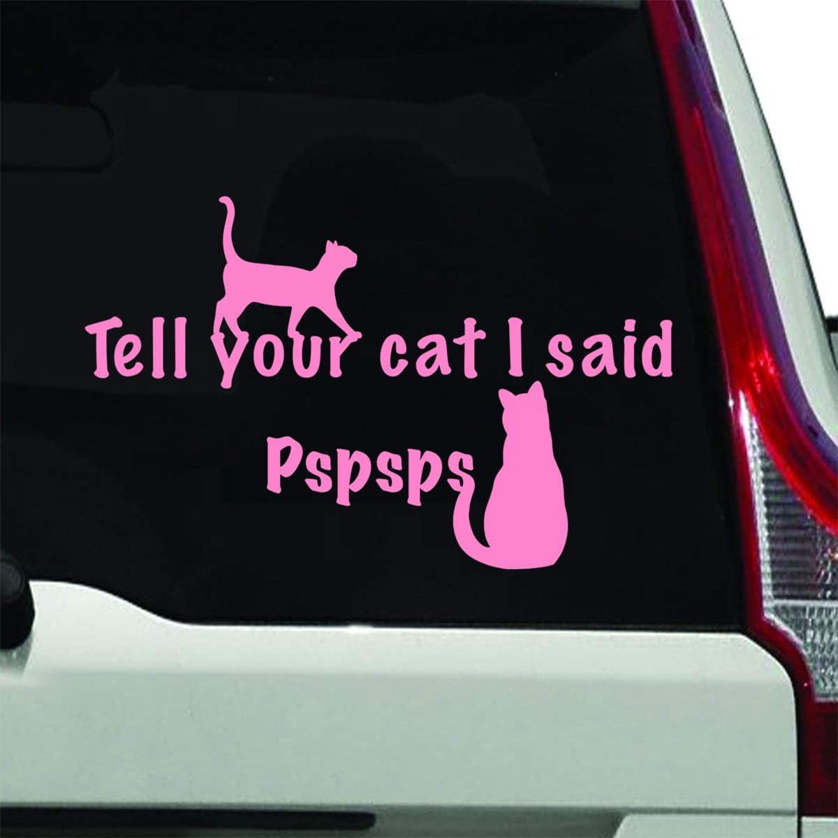 VWAQ Tell Your Cat I Said Pspsps Car Decal - Vehicle Sticker Pet ...