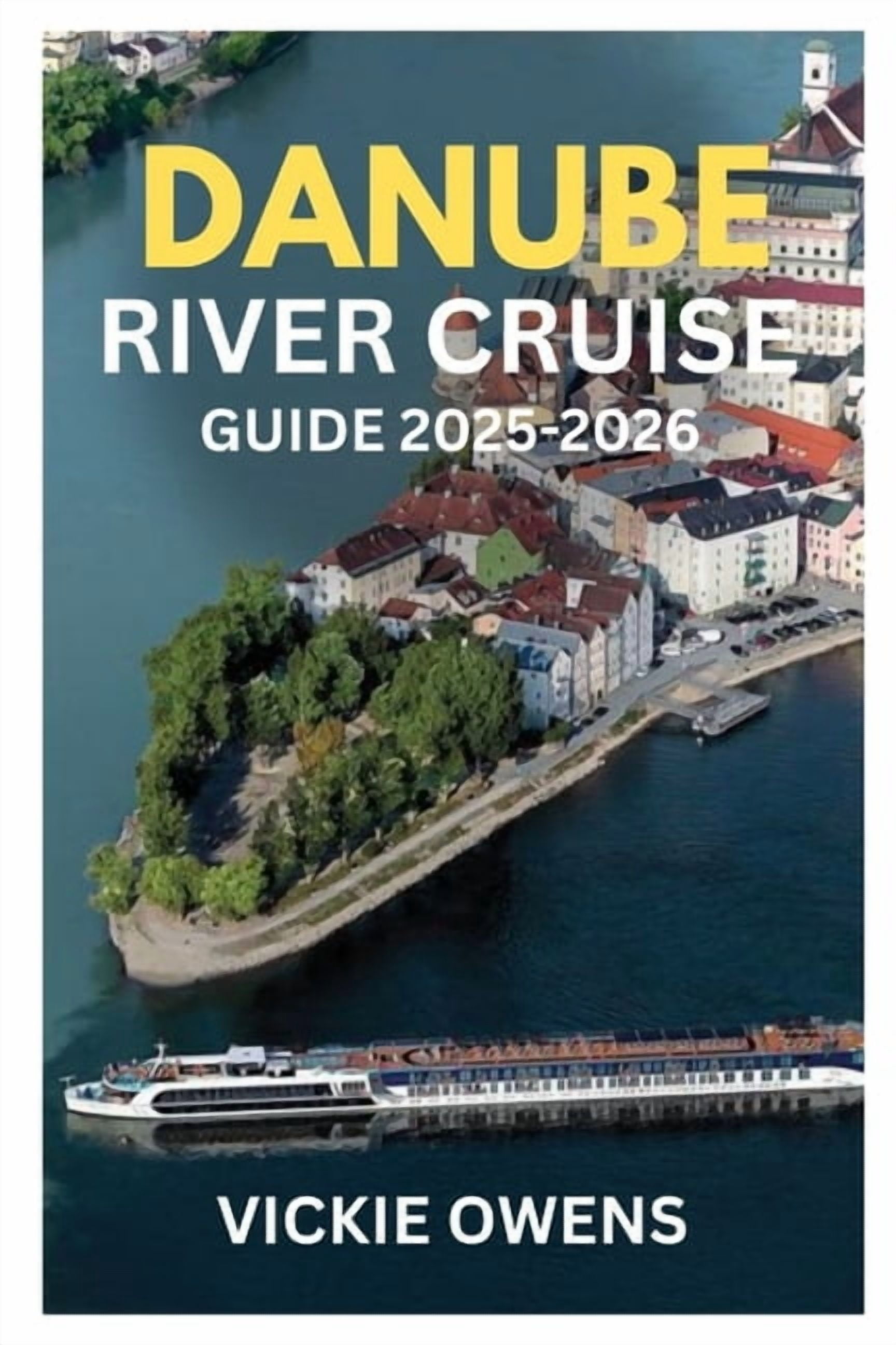 Vacation Companion 2025-2026 Danube River Cruise Guide 2025-2026 ...