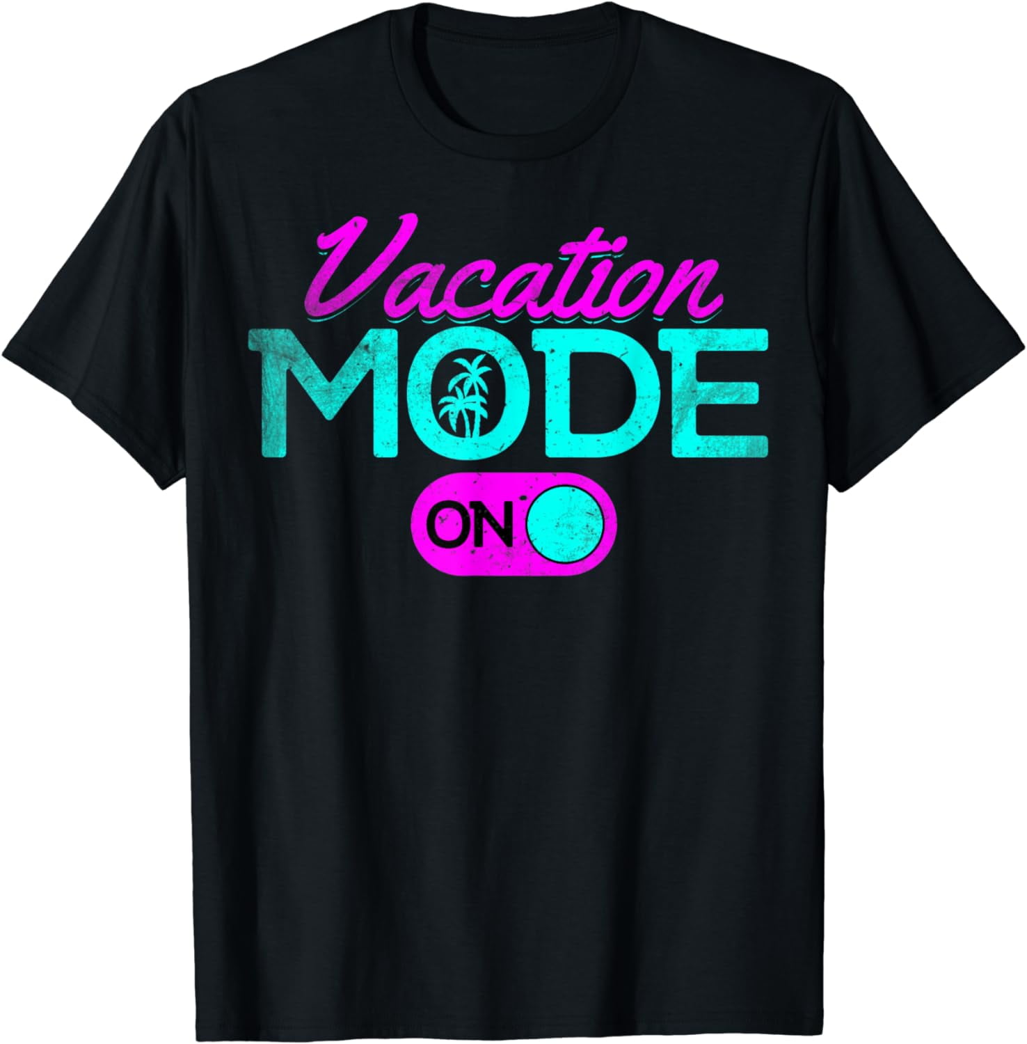 Vacation Mode Going On Vacation Beach Vacation Mode On T-Shirt ...