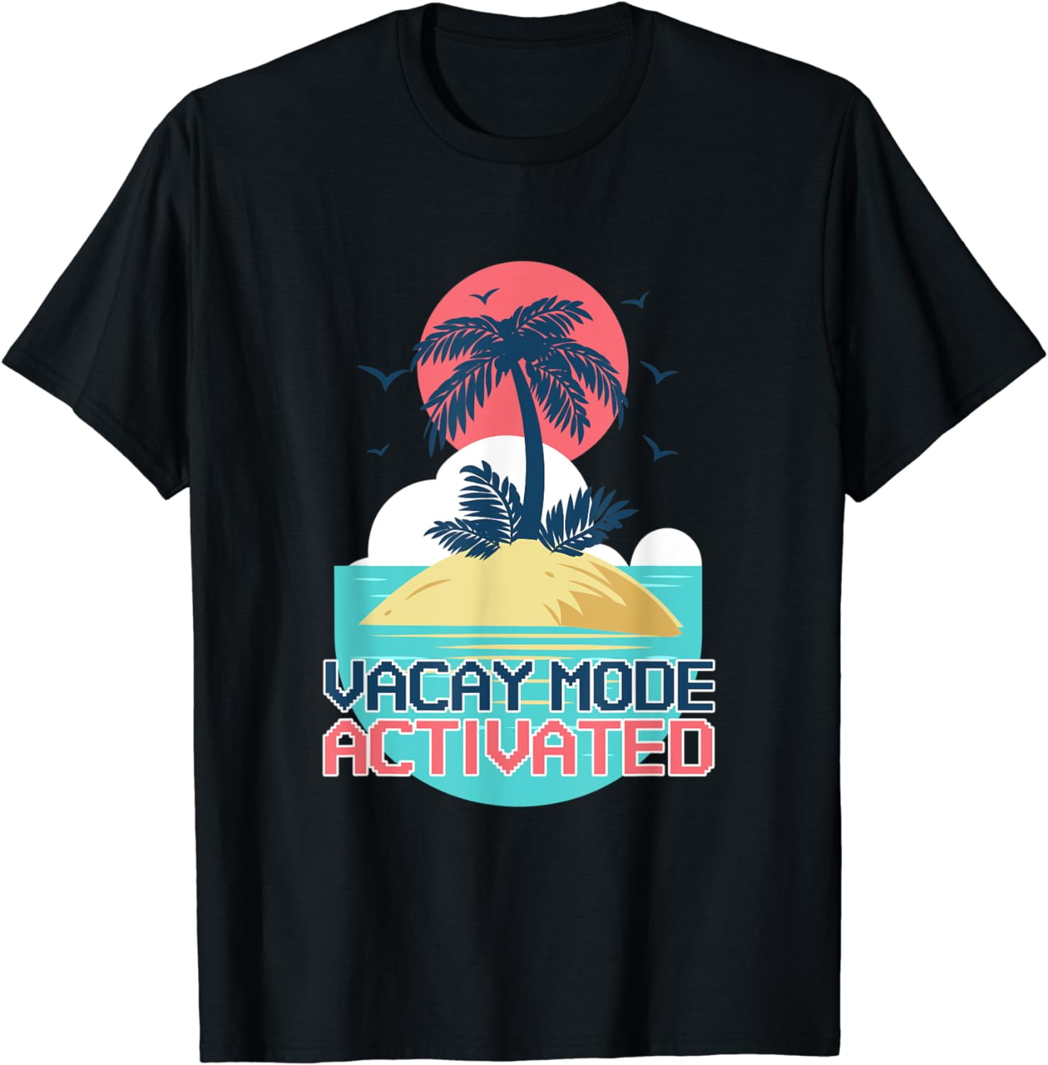Vacay Mode Activated Family Vacation T-Shirt - Walmart.com