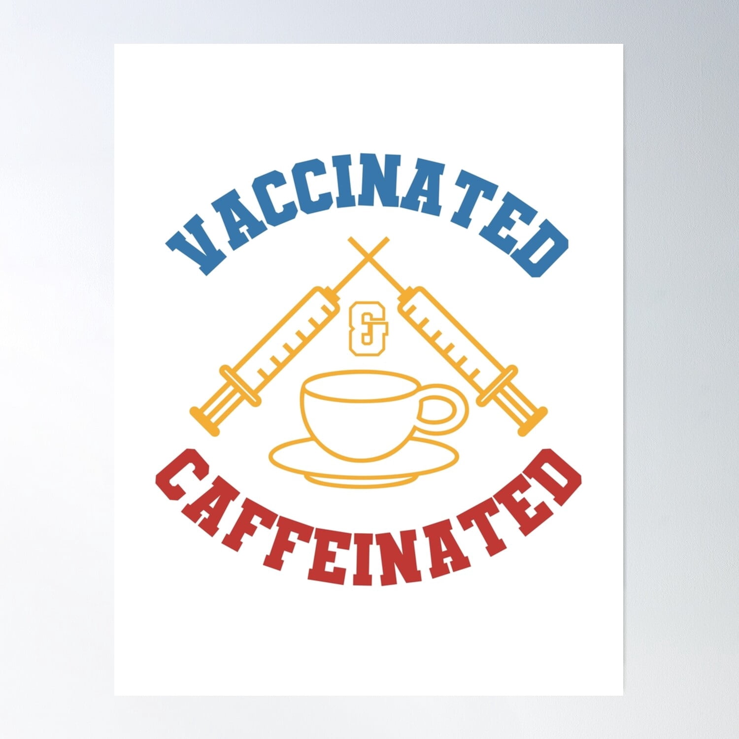 Vaccinated And Caffeinated Badge Poster Wall Art, Modern Wall Decor ...