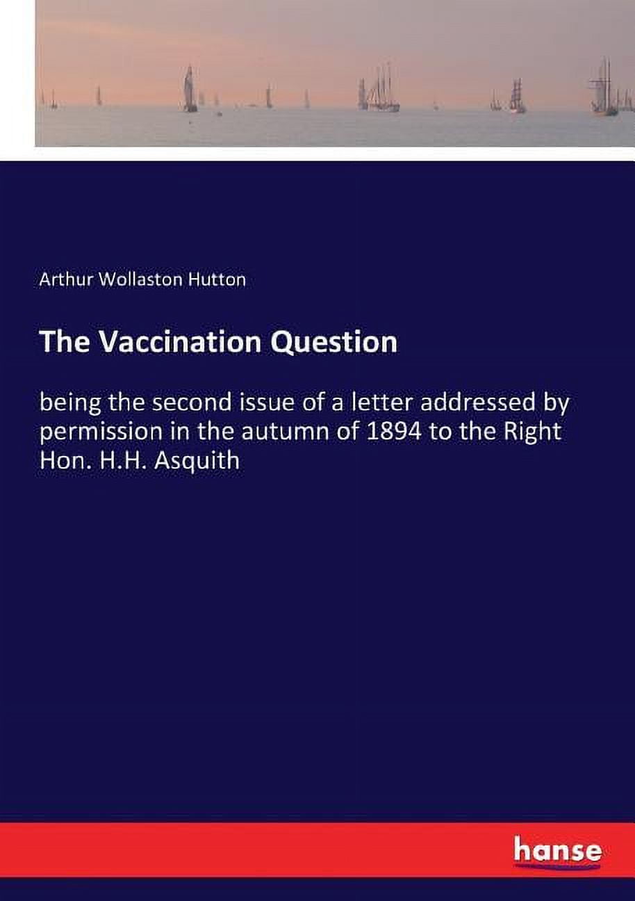 The Vaccination Question : being the second issue of a letter addressed ...