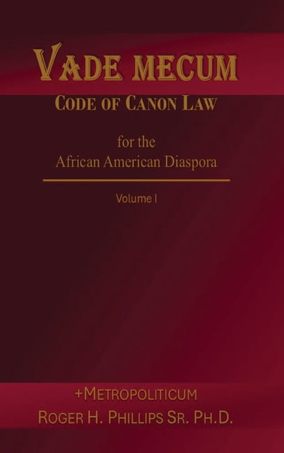 Vade Mecum - Code of Canon Law for the African American Diaspora ...