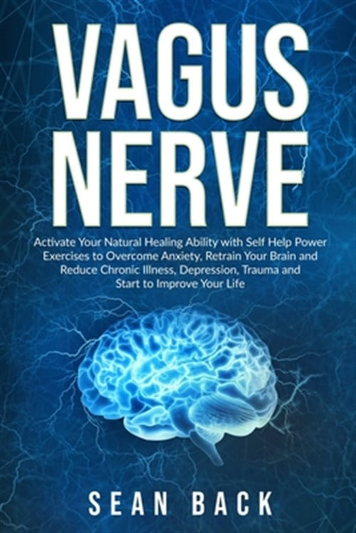 Vagus Nerve : Activate Your Natural Healing Ability with Self Help ...