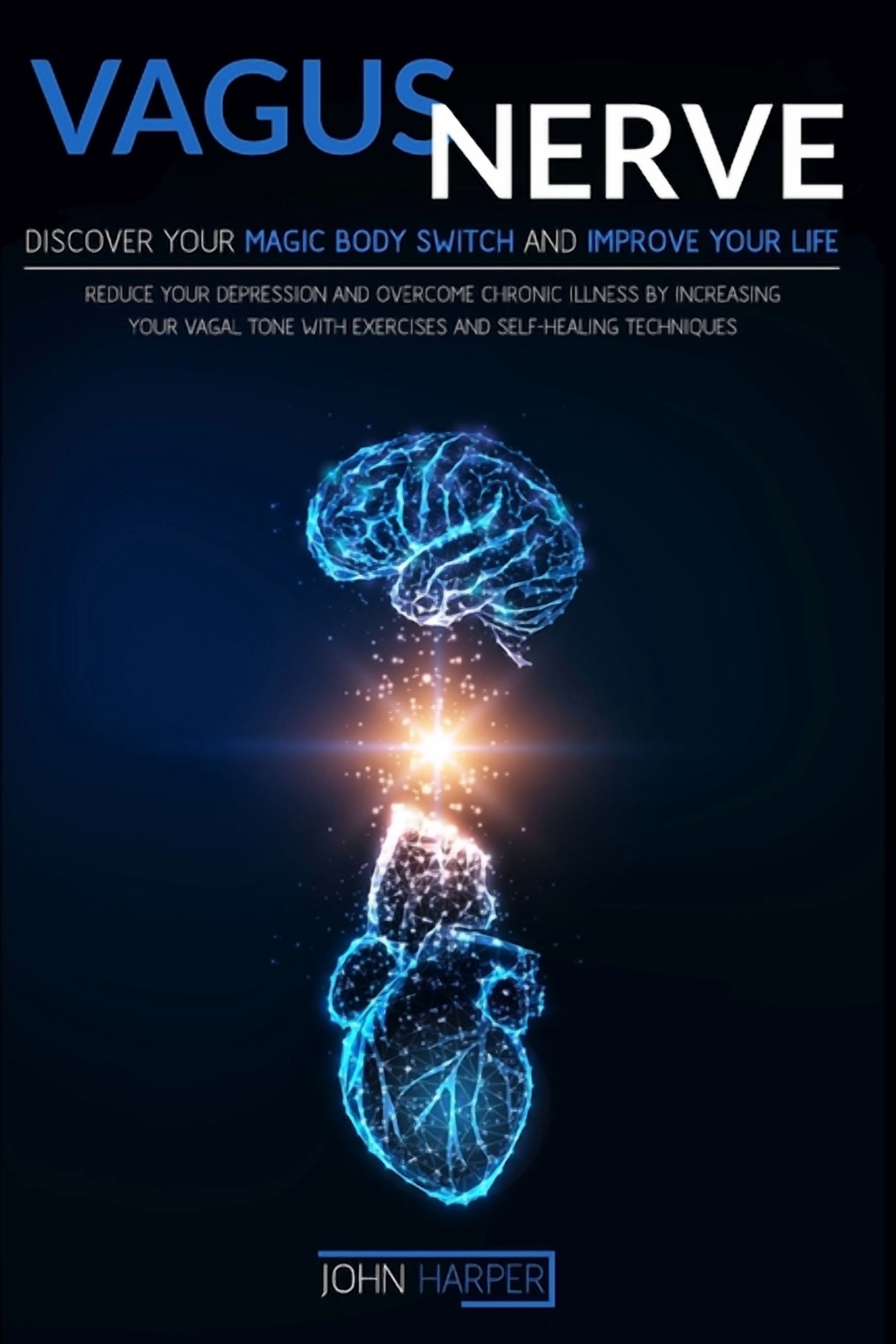 Vagus Nerve : Discover Your Magic Body Switch And Improve Your Life ...