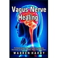 Vagus Nerve Healing: The Complete Guide on Vagus Nerve Stimulating ...
