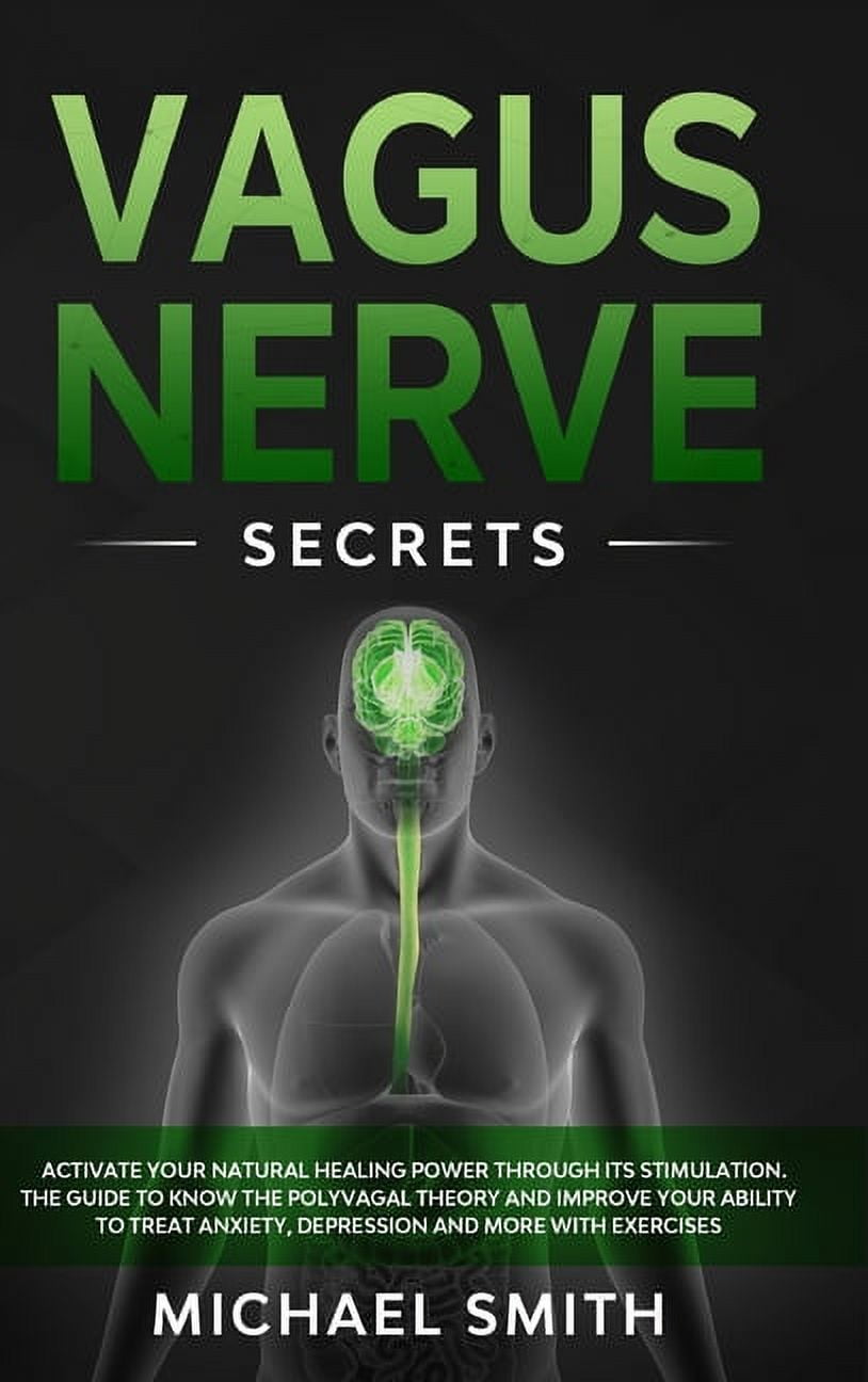 Vagus Nerve Secrets: Activate Your Natural Healing Power Through Its ...