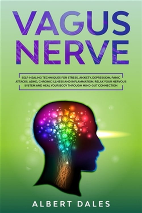 Vagus Nerve: Self-healing Techniques for Stress, Anxiety, Depression ...