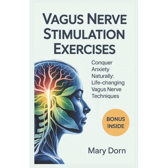 Vagus Nerve Stimulation Exercises: Conquer Anxiety Naturally: Life ...