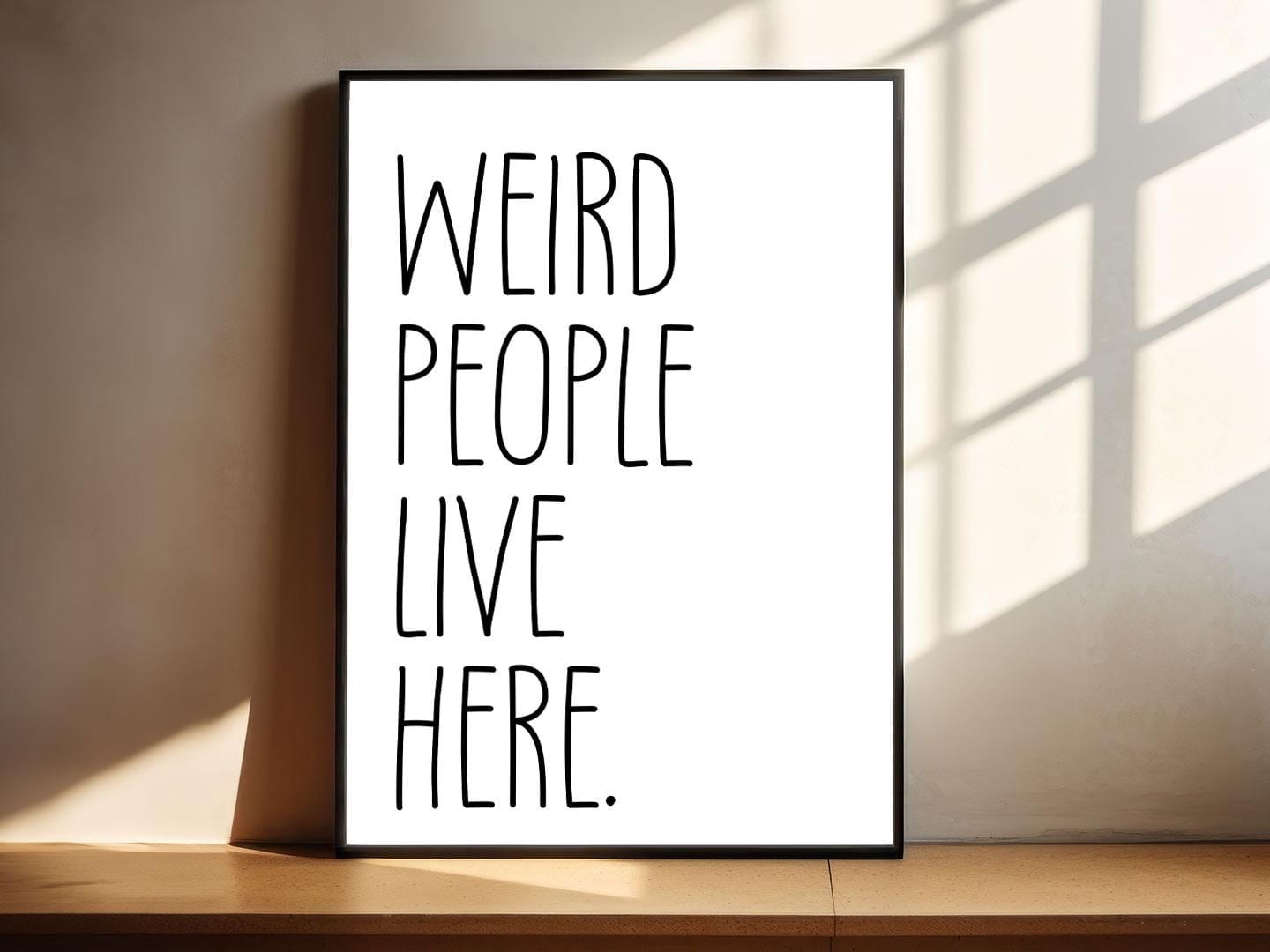 ValCoPo Weird People Live Here, Funny wall decor, fun wall poster ...