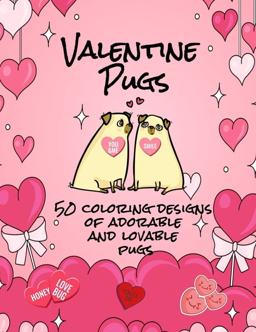 Valentine Pugs 50 Coloring Designs of Adorable and Lovable Pugs ...