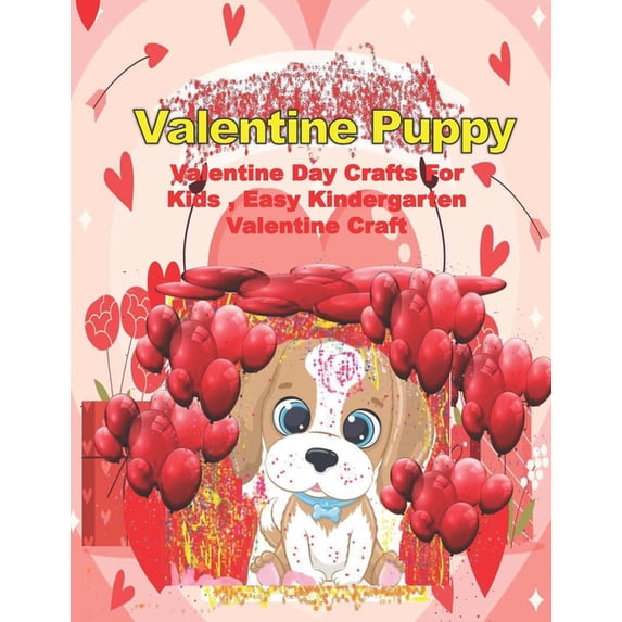 Valentine Puppy: Valentine Day Crafts For Kids, Easy Kindergarten ...