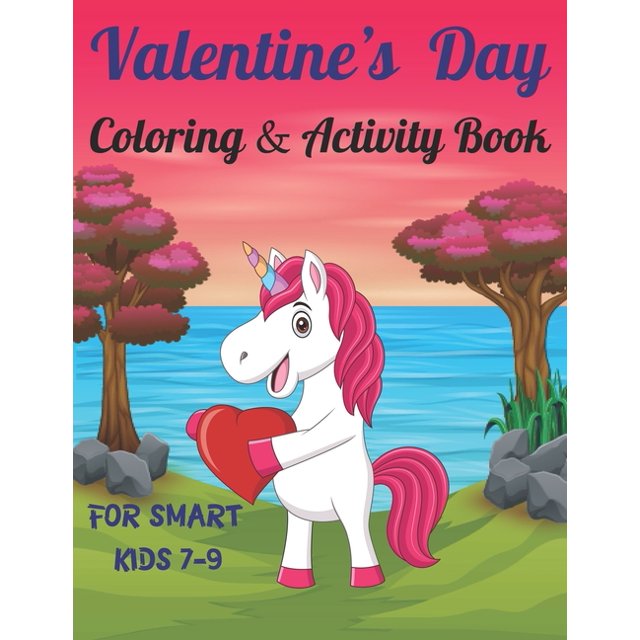 Valentine's Day Coloring & Activity Book For Smart Kids 7-9 : Fun ...