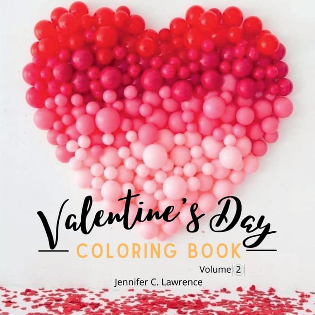 Valentine's Day Coloring Book Volume 2: 30 Premium, Cute and Fun Love ...