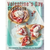 Valentine's Day Cookbook : Best Valentine Day Cookbook ever For ...