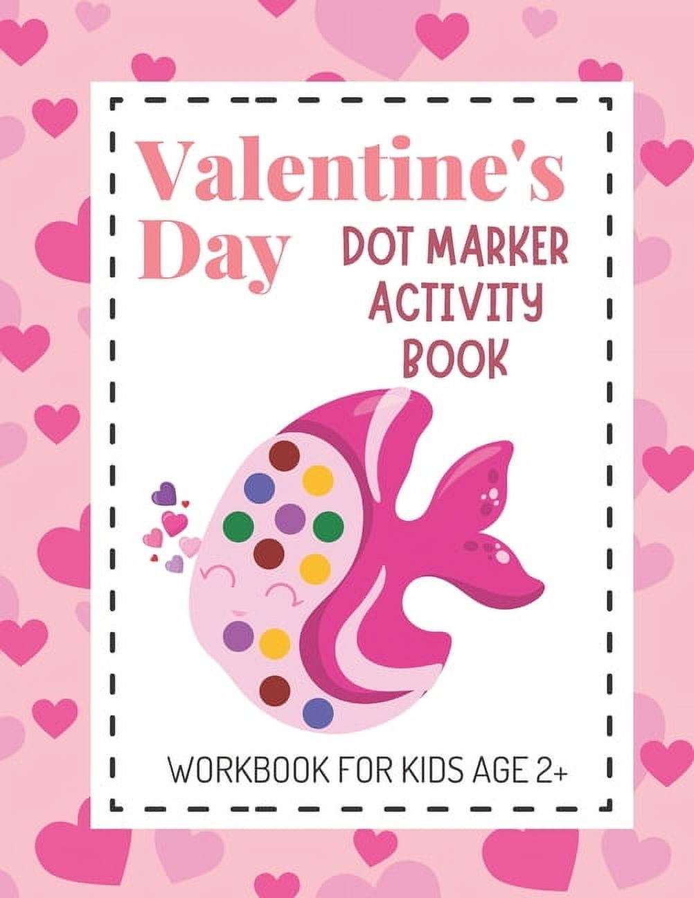 Valentine's Day Dot Marker Activity Book: Dot Coloring Books for Kids ...