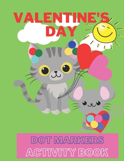 Valentine's Day Dot Markers Activity Book: For Ages 2+ Easy Big Dots ...