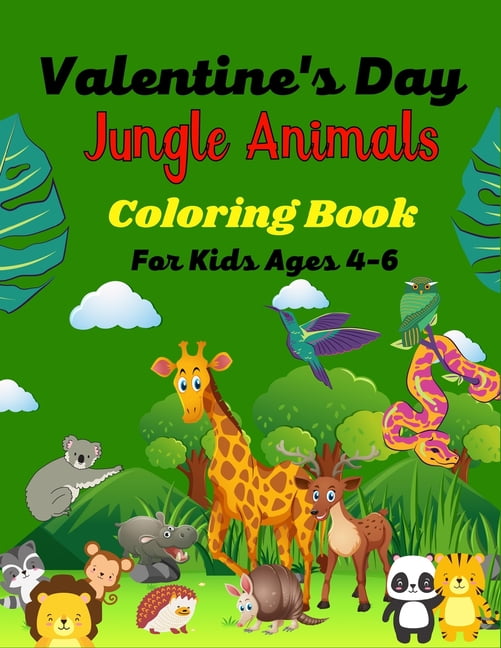 Valentine's Day JUNGLE ANIMALS Coloring For Kids Ages 4-6: Cute Jungle ...