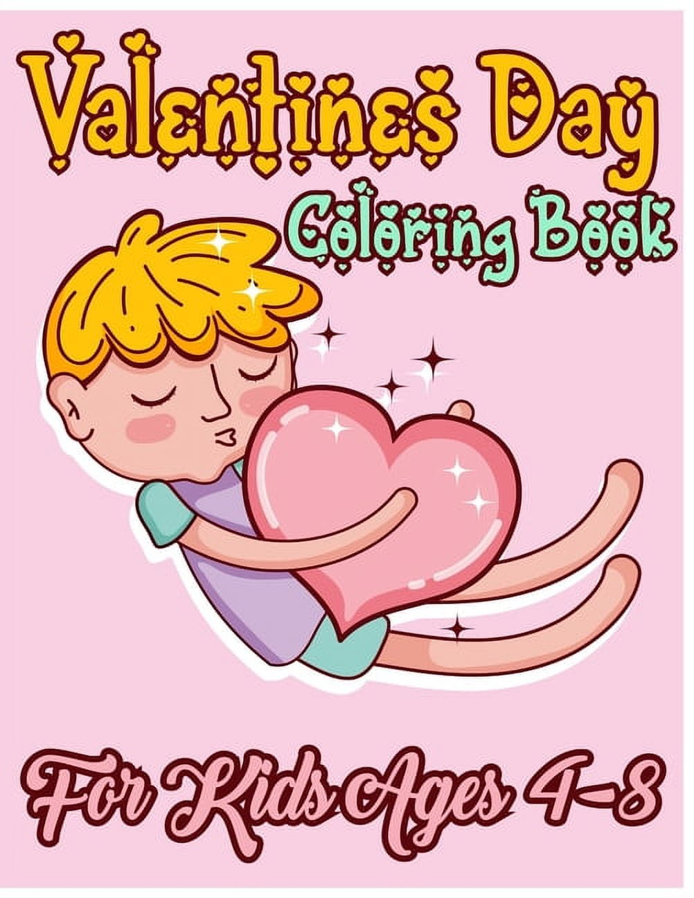 Valentines Day Coloring Book for Kids Ages 4-8: Fun and Cute Coloring ...