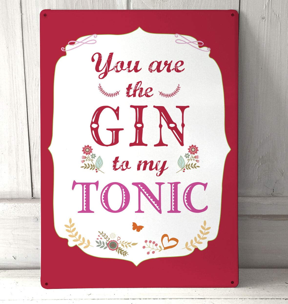 Valentines Day Love Quote You are The Gin to My Tonic Sign Metal Plaque ...