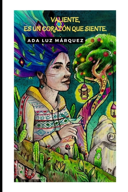 Valiente, es un corazón que siente (Paperback) by Ada Luz Márquez ...