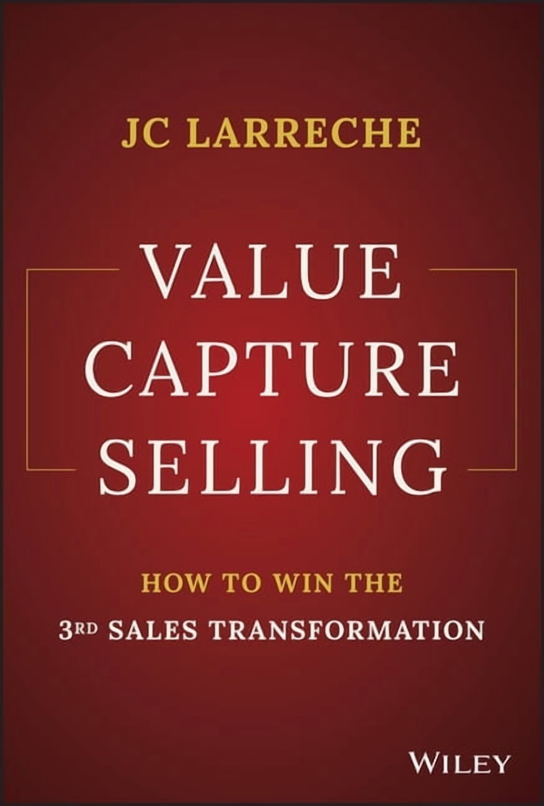 Value Capture Selling: How to Win the 3rd Sales Transformation ...
