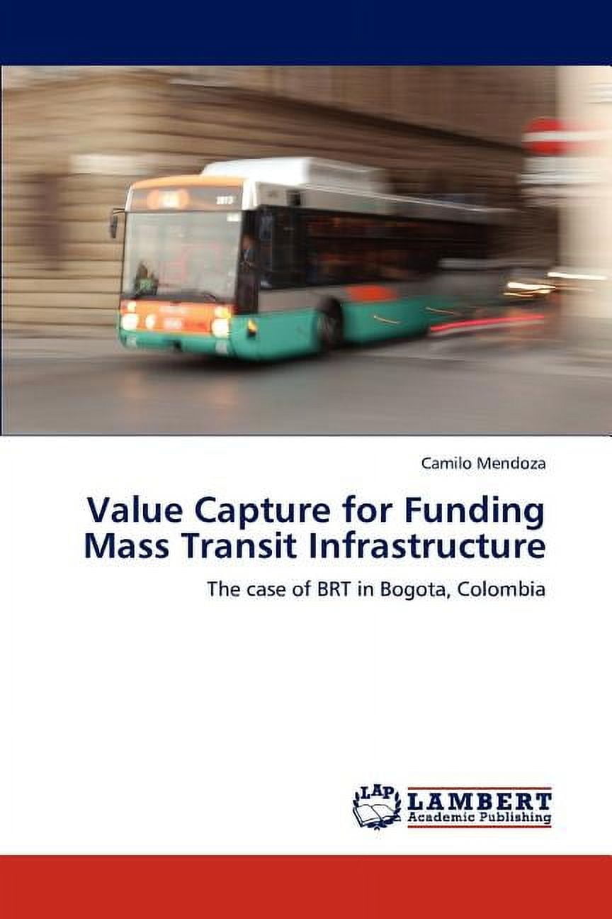 Value Capture for Funding Mass Transit Infrastructure (Paperback) - Walmart.com