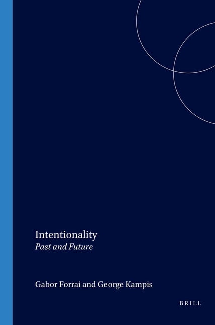 Value Inquiry Book Intentionality: Past and Future, Book 173 ...