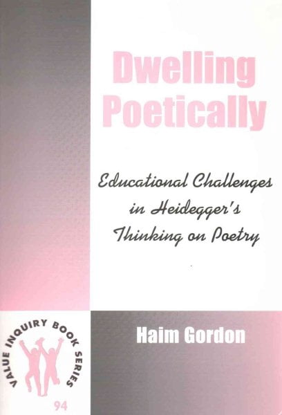 Philosophy of Education: Dwelling Poetically : Educational Challenges ...