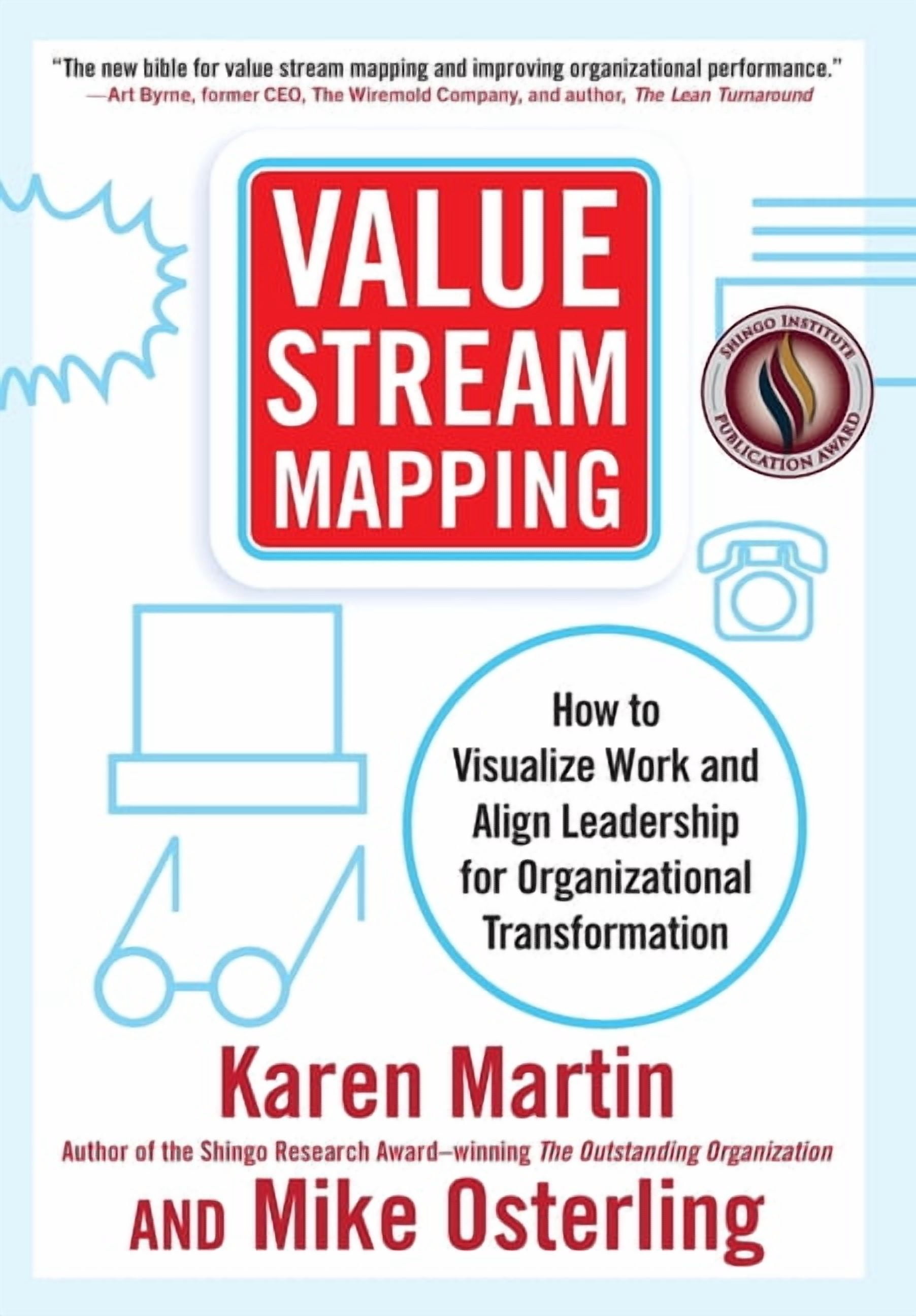 Value Stream Mapping: How to Visualize Work and Align Leadership for ...