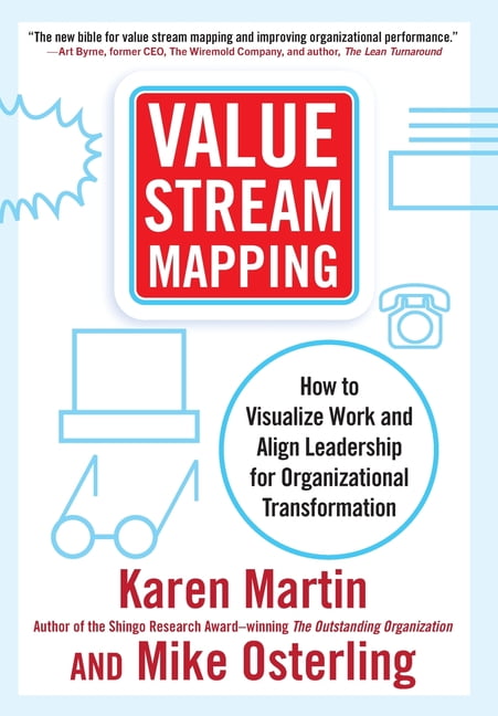 Value Stream Mapping: How to Visualize Work and Align Leadership for ...