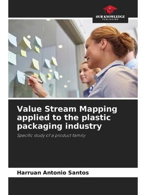 Value Stream Mapping applied to the plastic packaging industry ...