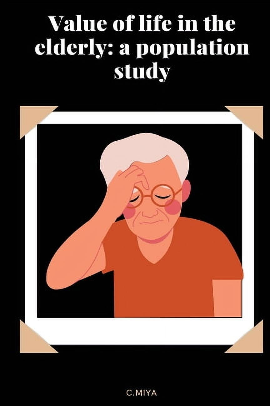 Value of life in the elderly: a population study - Walmart.com