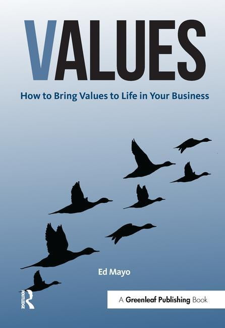 Values: How to Bring Values to Life in Your Business, (Hardcover ...