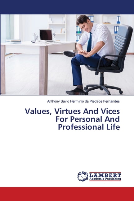 Values, Virtues And Vices For Personal And Professional Life ...