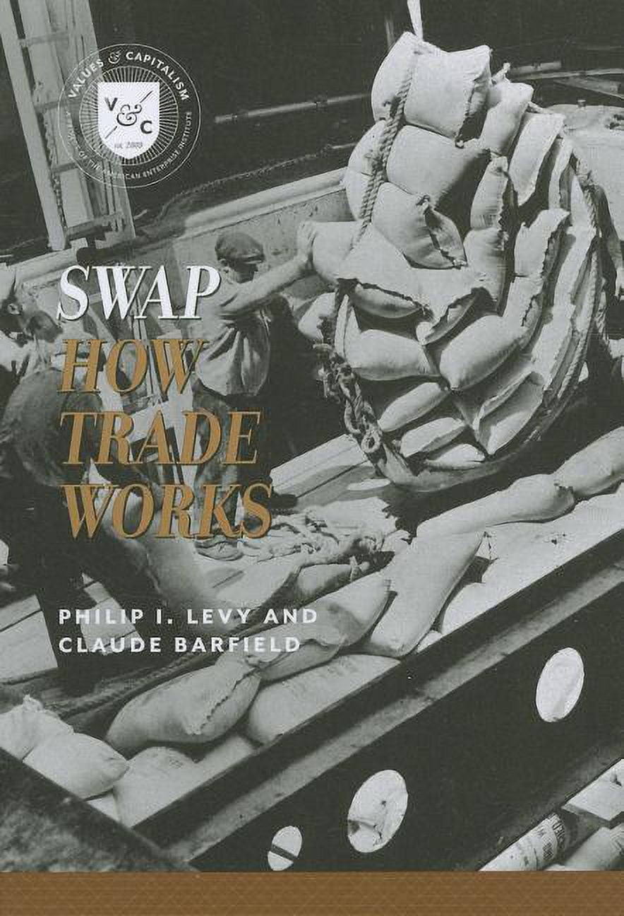 Values and Capitalism: Swap: How Trade Works (Paperback) - Walmart.com