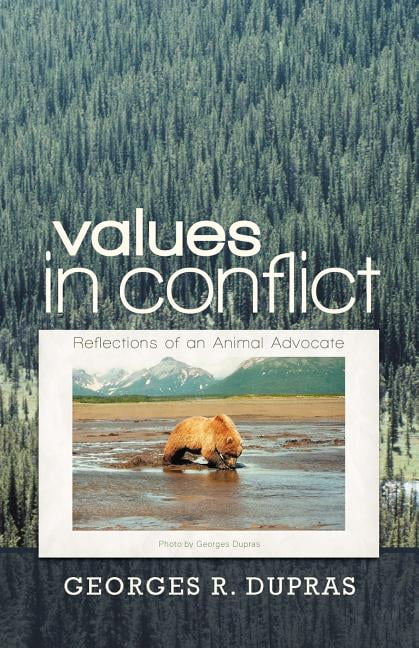 Values in Conflict : Reflections of an Animal Advocate - Walmart ...