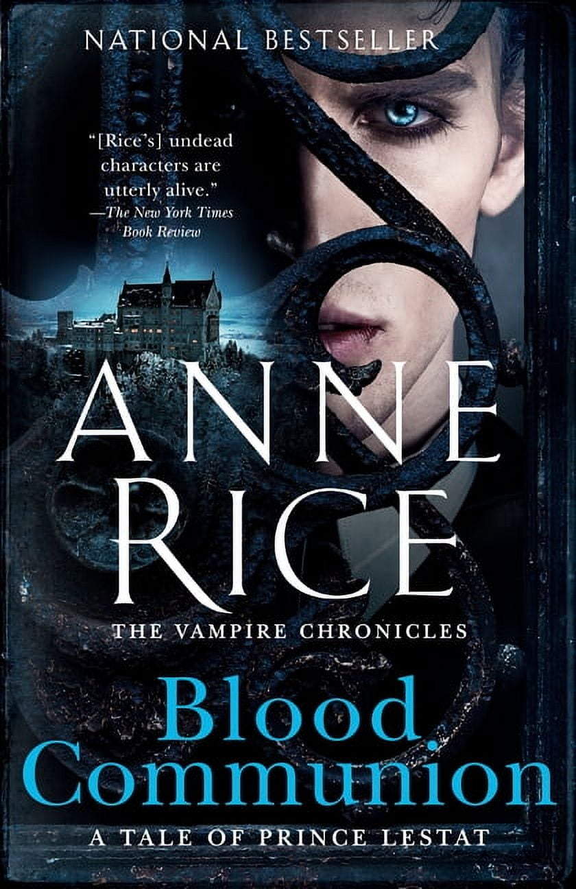 Vampire Chronicles Blood Communion: A Tale of Prince Lestat, Book 13 ...