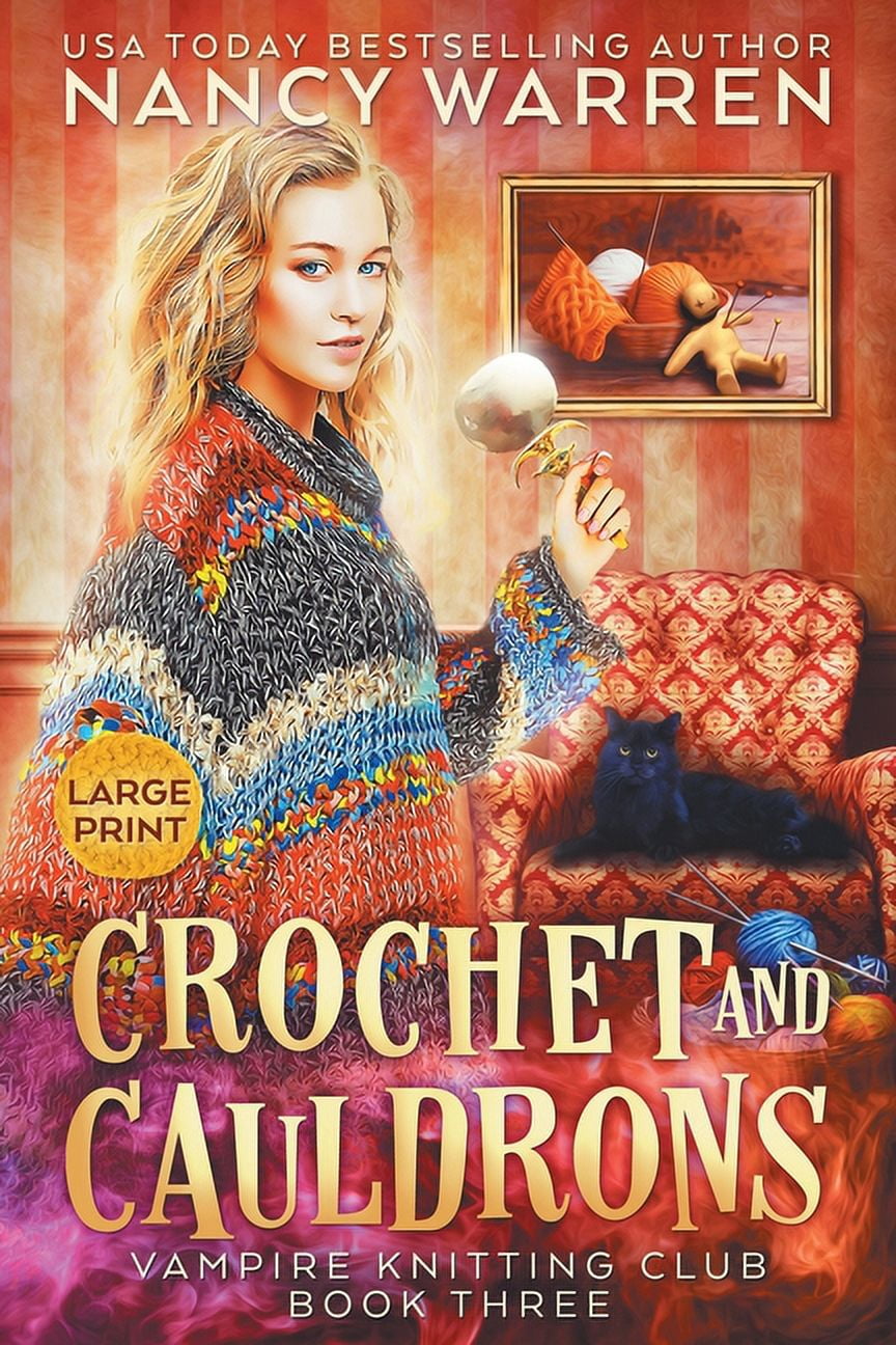 Vampire Knitting Club Crochet and Cauldrons (Large Print): A Paranormal ...