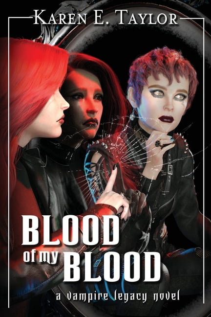 Vampire Legacy Blood of my Blood: A Vampire Legacy Novel, Book 4 ...