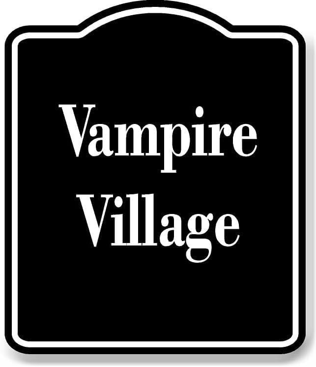 Vampire Village BLACK Aluminum Composite Sign 15''x18'' - Walmart.com