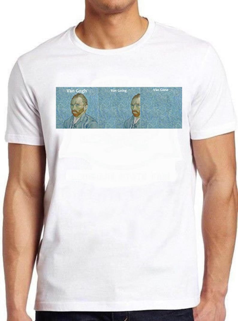 Van Gogh Van Going Van Gone Meme Gamer Funny Art Design Unisex Retro ...