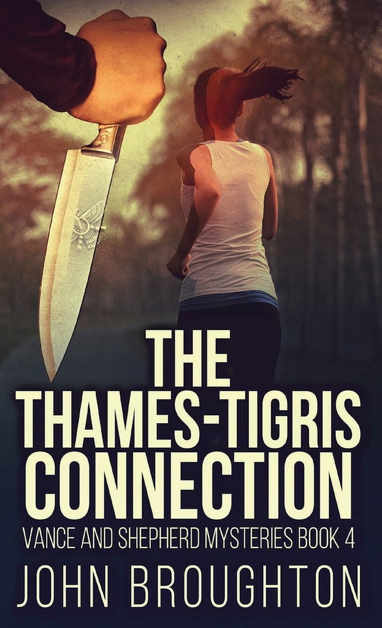 Vance and Shepherd Mysteries The Thames-Tigris Connection, Book 4 ...